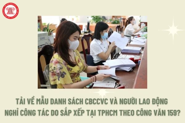 Tải về Mẫu danh sách CBCCVC và người lao động nghỉ công tác do sắp xếp ...