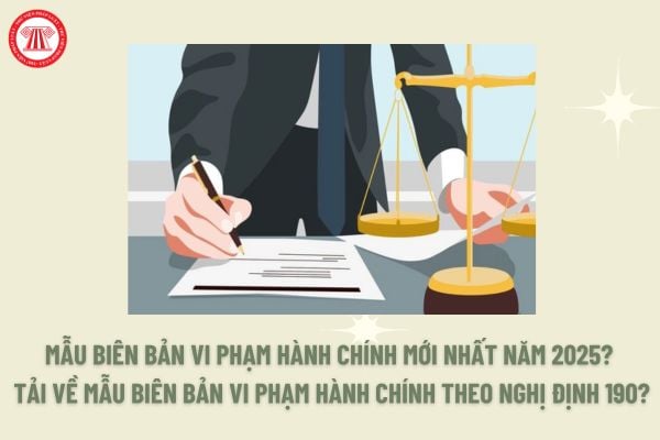 Mẫu biên bản vi phạm hành chính mới nhất năm 2025? Tải về mẫu biên bản ...