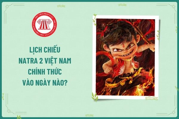 Lịch chiếu Natra 2 Việt Nam chính thức vào ngày nào? Quyền của đạo diễn ...