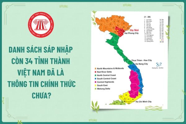 Danh sách sáp nhập còn 34 tỉnh thành Việt Nam đã là thông tin chính thức chưa?