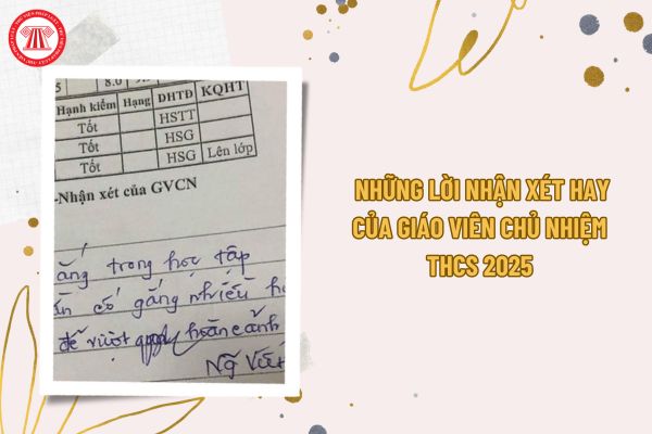 Tổng hợp những lời nhận xét hay của giáo viên chủ nhiệm THCS 2025? Các ...
