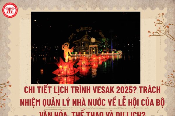 Chi tiết lịch trình Vesak 2025? Trách nhiệm quản lý nhà nước về lễ hội ...