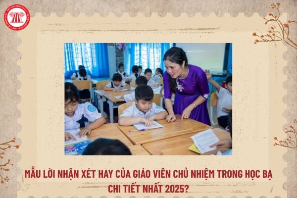 Mẫu lời nhận xét hay của giáo viên chủ nhiệm trong học bạ chi tiết nhất ...